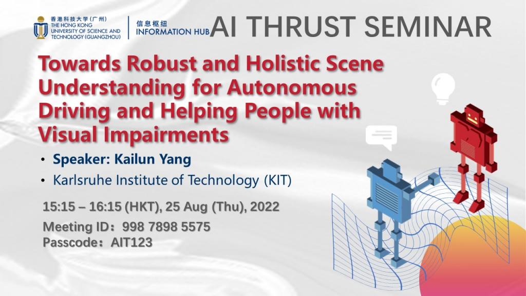 AI Thrust Seminar| Towards Robust and Holistic Scene Understanding for Autonomous Driving and ...